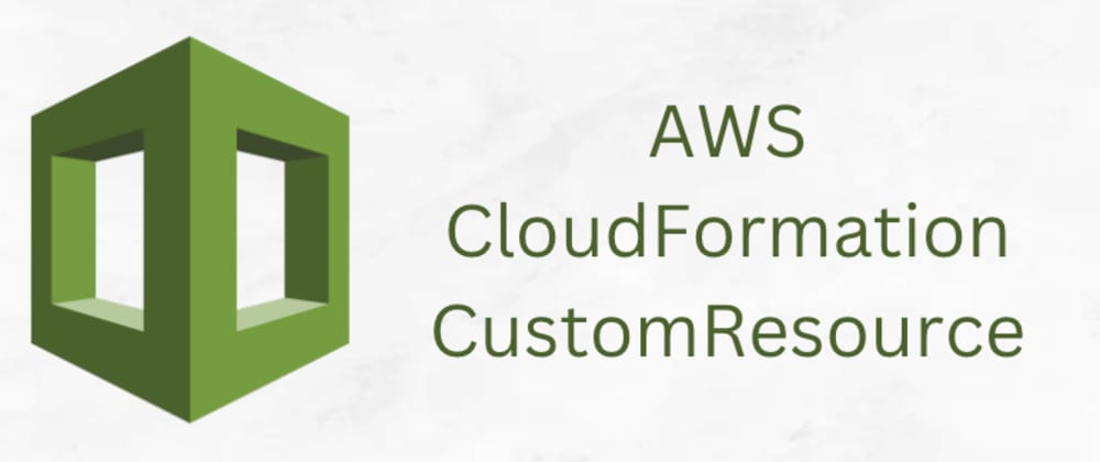 Leveraging Custom Resources In Aws Cloudformation Dev Community