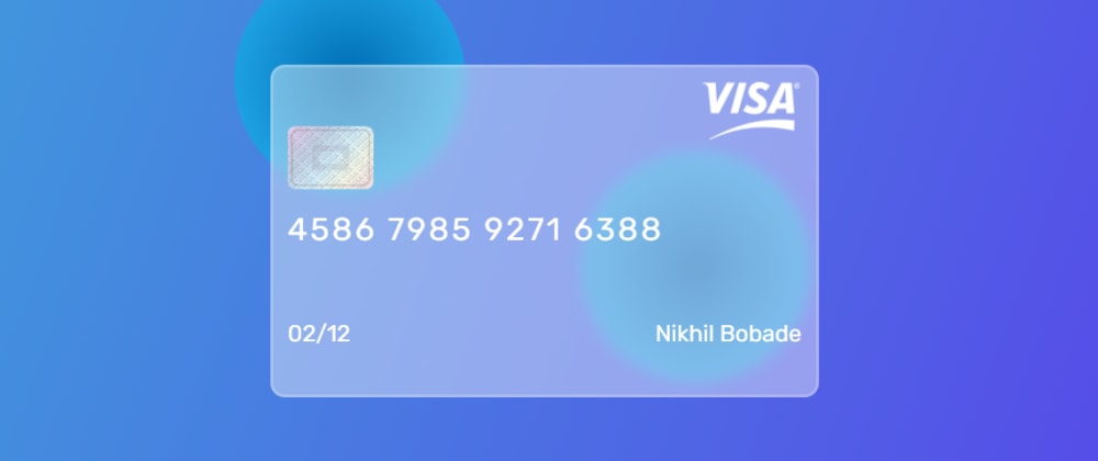 Glassmorphism Credit Card With Html And Css Dev Community