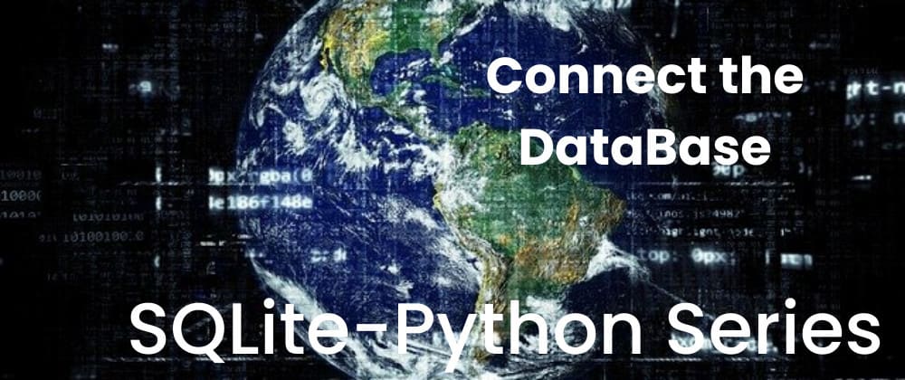 Connect The Database Sqlite Python Series Dev Community