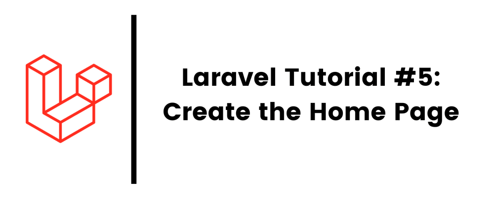 Laravel 8 Tutorial 5 Create The Home Page Dev Community