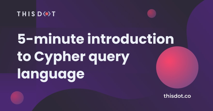 5-minute introduction to Cypher query language - DEV Community 5-minute introduction to Cypher query language - DEV Community