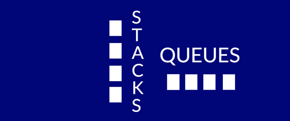 Data Structures: Stacks And Queues I - DEV Community Data Structures: Stacks And Queues I - DEV Community