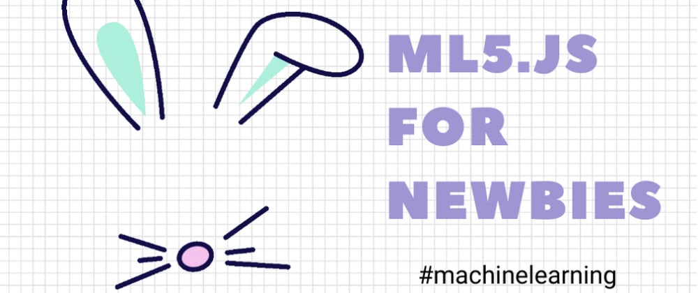 Machine Learning Implemented In Javascript With Ml5js Dev Community