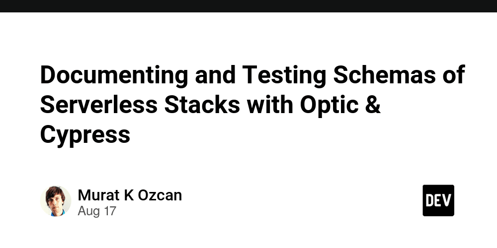 Documenting And Testing Schemas Of Serverless Stacks With Optic And Cypress Dev Community