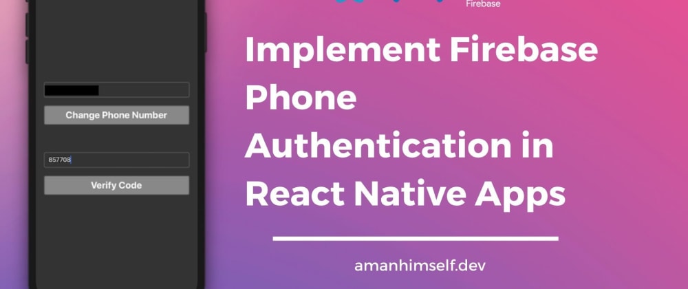 Implement Firebase Phone Authentication In React Native Apps Dev