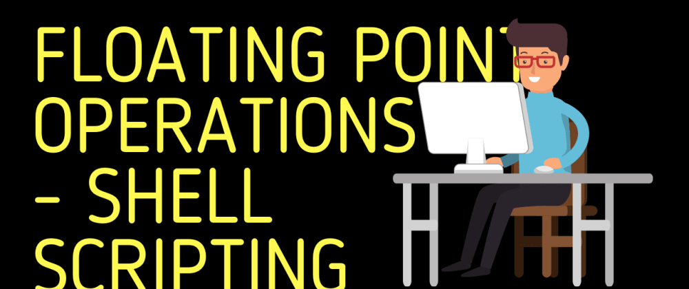 Floating Point Operations Shell Scripting Dev Community