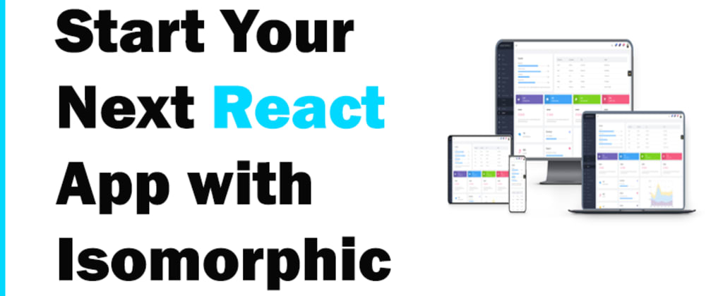Start Your Next React App With Isomorphic Dev Community