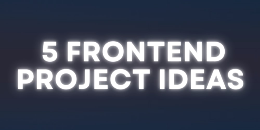 5 frontend project ideas - DEV Community 5 frontend project ideas - DEV Community