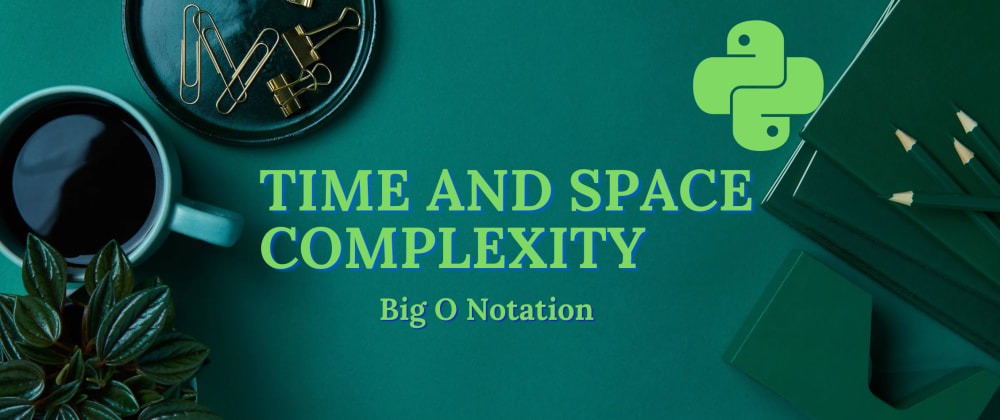 Big O Notation Time And Space Complexity Dev Community