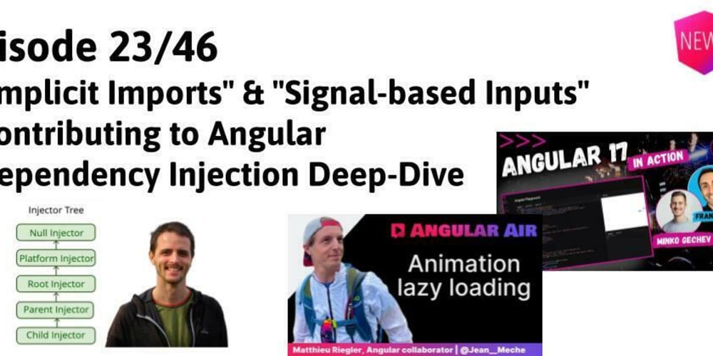 Episode 23/46: Implicit Imports & Signal-based inputs, Becoming Angular ...