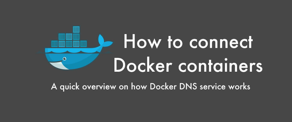 How To Connect Docker Containers Dev Community