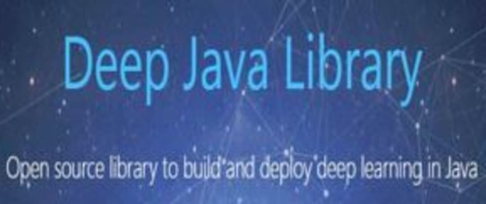 DJL - Deep Java Library - DEV Community DJL - Deep Java Library - DEV Community