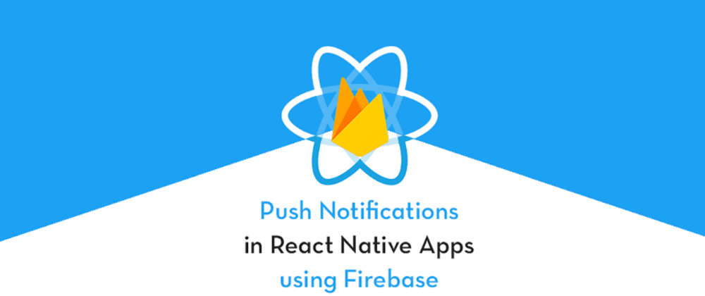 Firebase Push Notifications In React Native Apps Dev Community