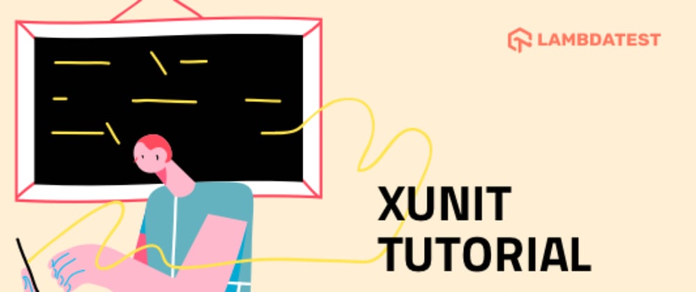 Guide On Xunit Framework For Unit Testing With Selenium C Dev Community