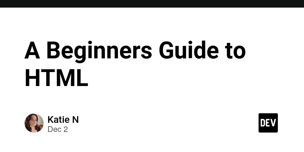 A Beginners Guide To Html Dev Community