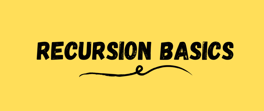 Recursion Basics in JavaScript - DEV Community