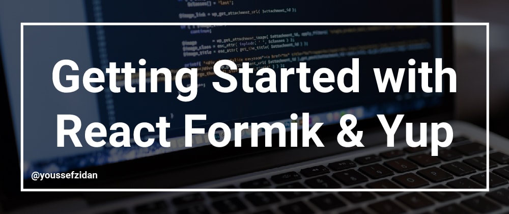 Getting Started With React Formik And Yup Dev Community