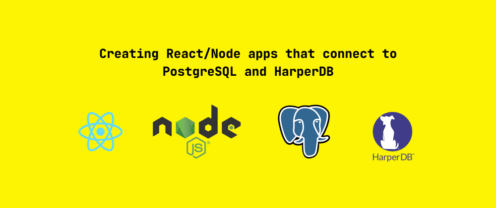 Creating React Node Apps That Connect To Postgresql And