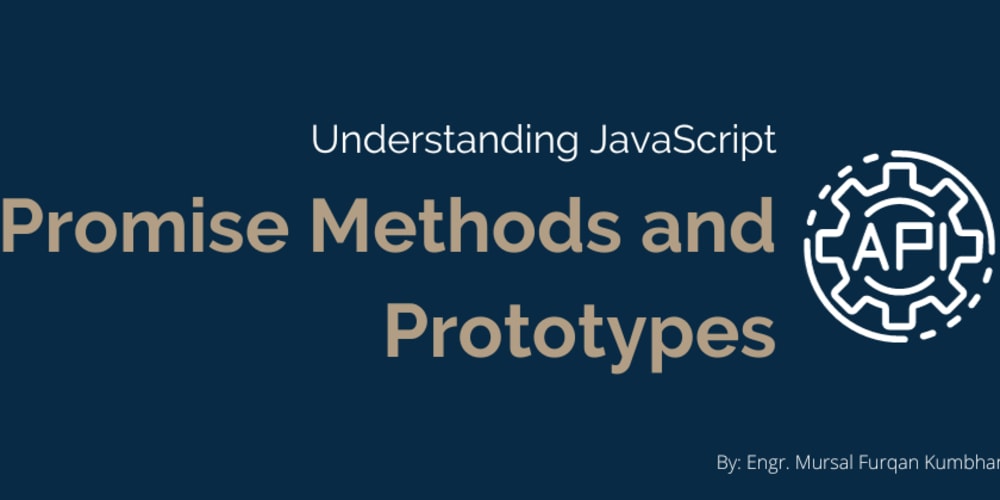 Understanding JavaScript Promise Methods and Prototypes - DEV Community Understanding JavaScript Promise Methods and Prototypes - DEV Community