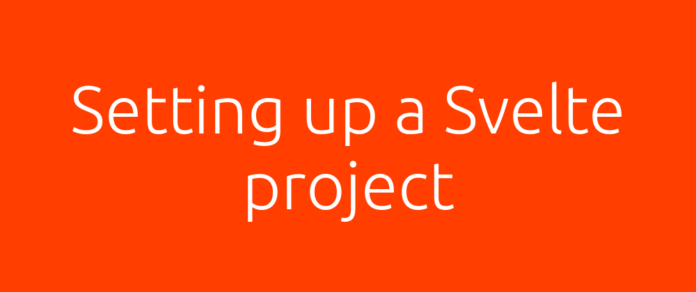 Setting Up a Svelte Project (in seconds) with Degit - DEV Community Setting Up a Svelte Project (in seconds) with Degit - DEV Community