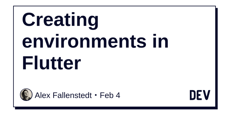 Creating environments in Flutter - DEV Community 👩💻👨💻 Creating environments in Flutter - DEV Community 👩💻👨💻