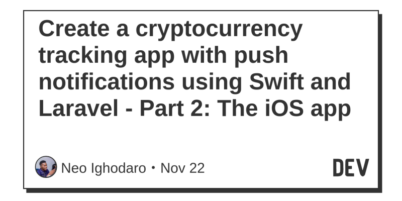 Create A Cryptocurrency Tracking App With Push Notifications Using Swift And Laravel Part 2