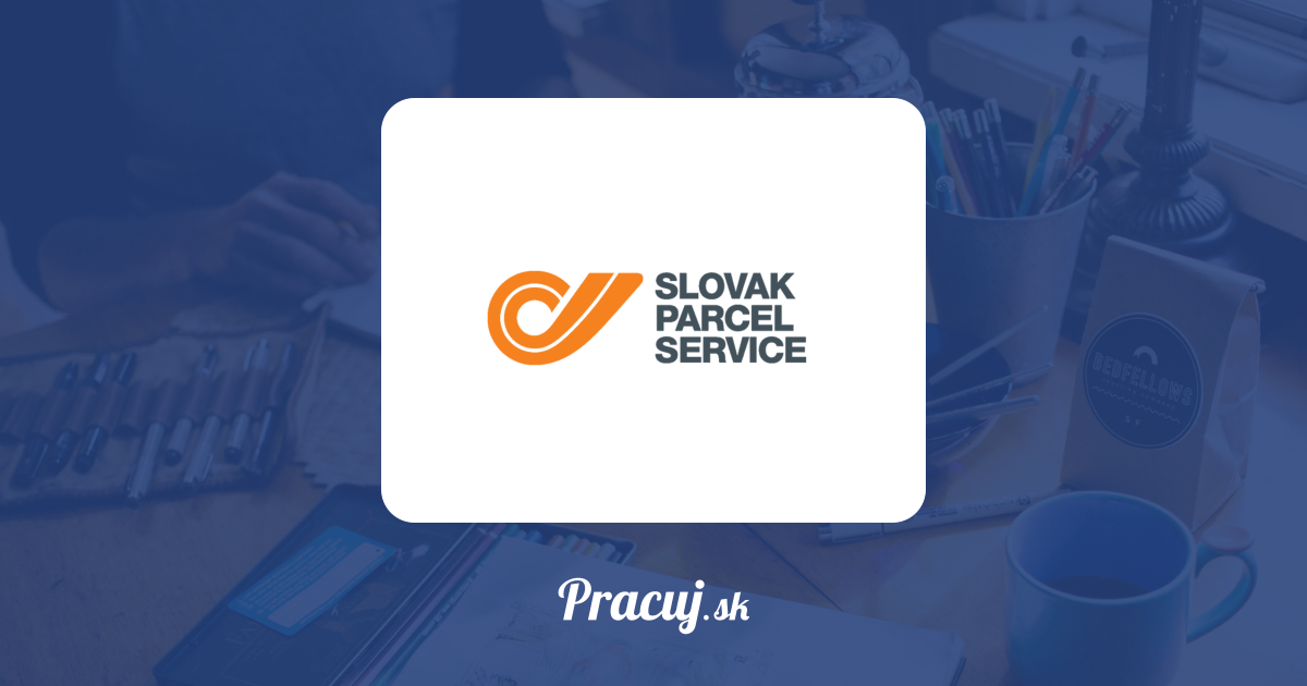Slovak Parcel Service s.r.o. | Pracuj.sk
