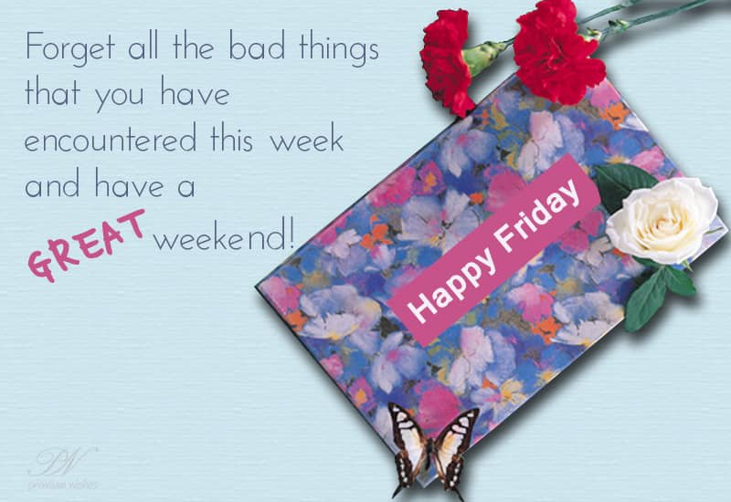 Friday Wish - have a great weekend ahead - Premium Wishes