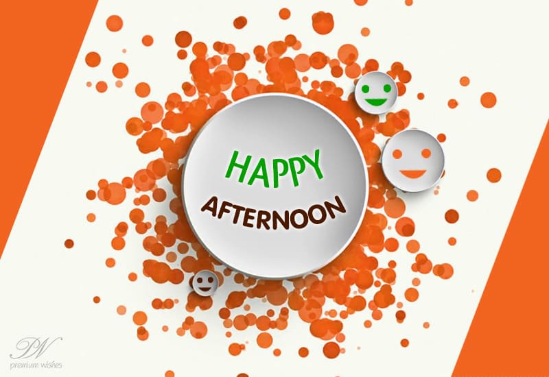 Happy and Good Afternoon - Premium Wishes