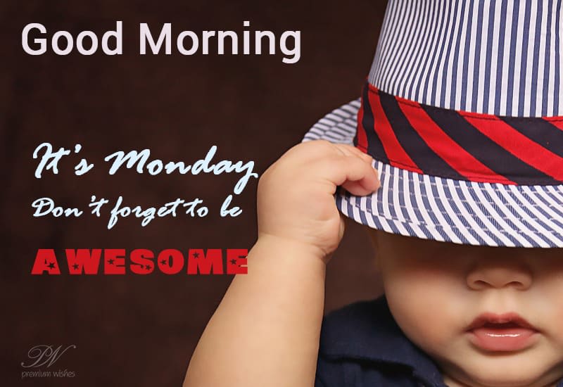 Monday Wish - Don't forget to be awesome - Premium Wishes