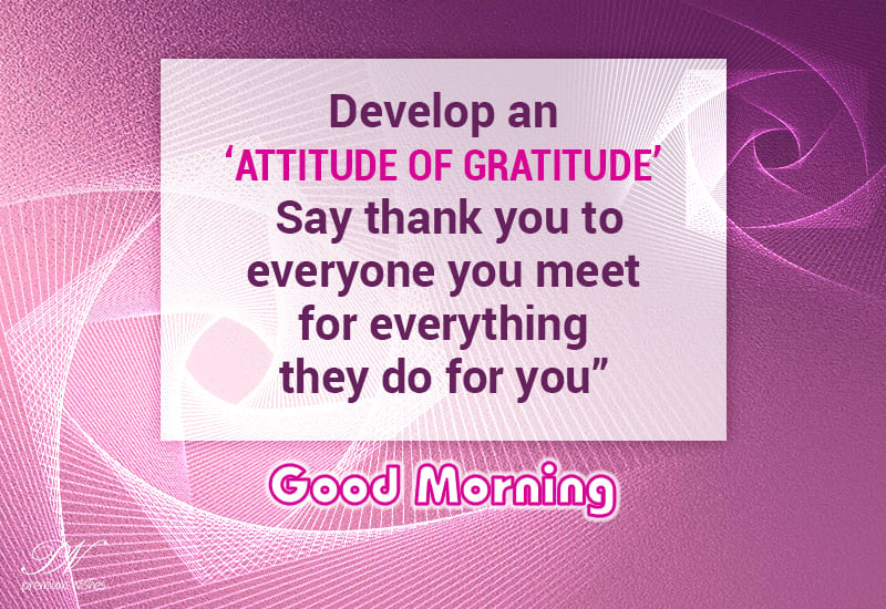 Good Morning - Develop An Attitude Of Gratitude - Premium Wishes