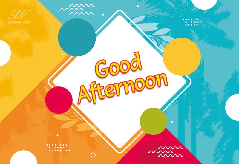Good Afternoon - Enjoy the colours of the Sun - Premium Wishes