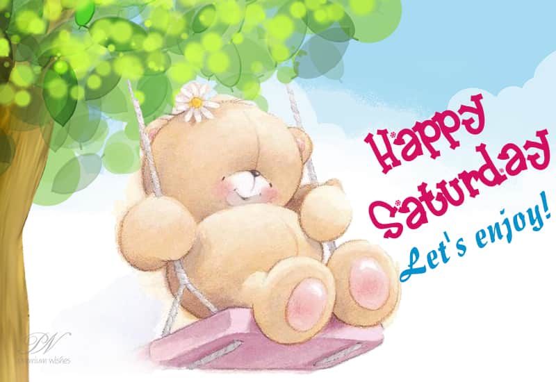 Happy Saturday Let's Enjoy - Premium Wishes