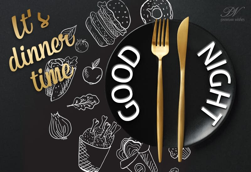 Good Night - Enjoy your dinner - Premium Wishes