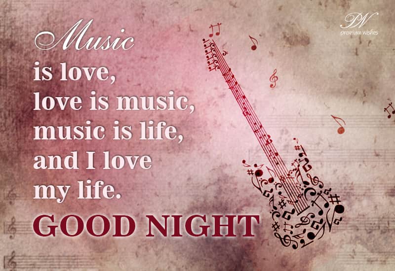 Good Night - Music is love - Premium Wishes