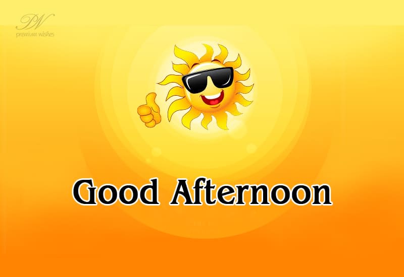 Good Afternoon - Sun is shining - Premium Wishes