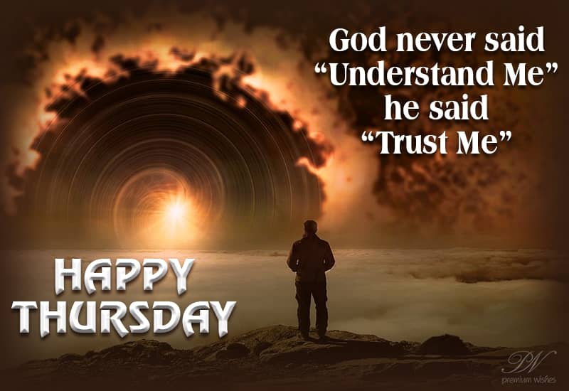 Happy Thursday - Do not understand but Trust God - Premium Wishes