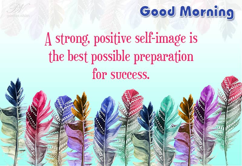Good Morning - Be positive - Prepare for success - Premium Wishes