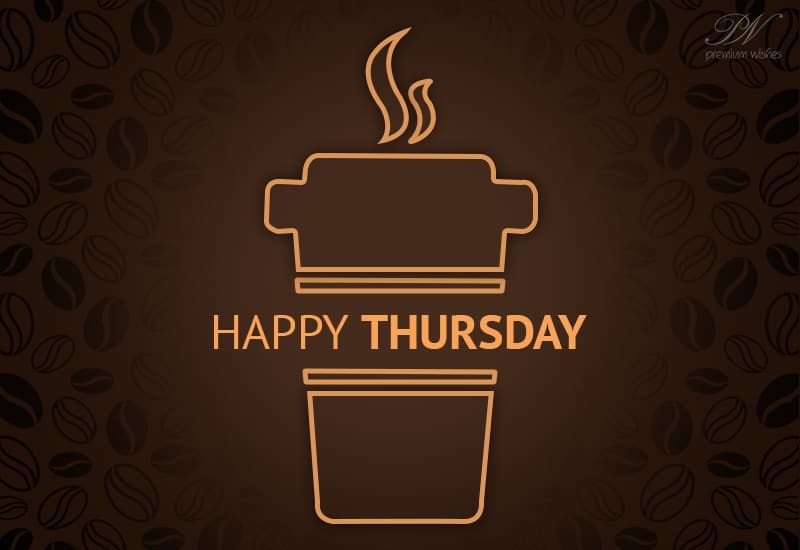 Happy Thursday - Enjoy your cuppa - Premium Wishes