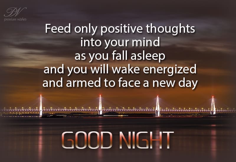Good Night - Feed only positive thoughts into your mind - Premium Wishes
