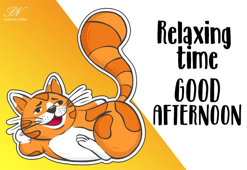 Relaxing Time - Good Afternoon - Premium Wishes