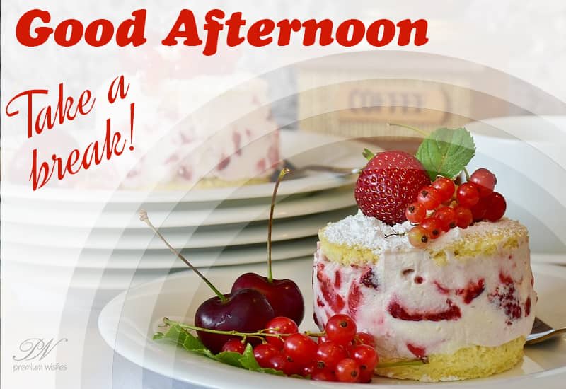 Take a break friends - Good Afternoon - Enjoy - Premium Wishes