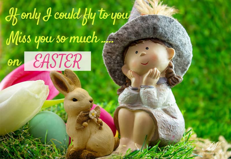 Happy Easter Missing You - Premium Wishes