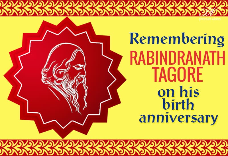 Remembering Rabindranath Tagore on his birth Anniversary - Premium Wishes