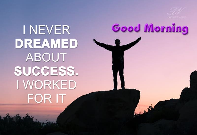 Good Morning - Work For Success - Premium Wishes