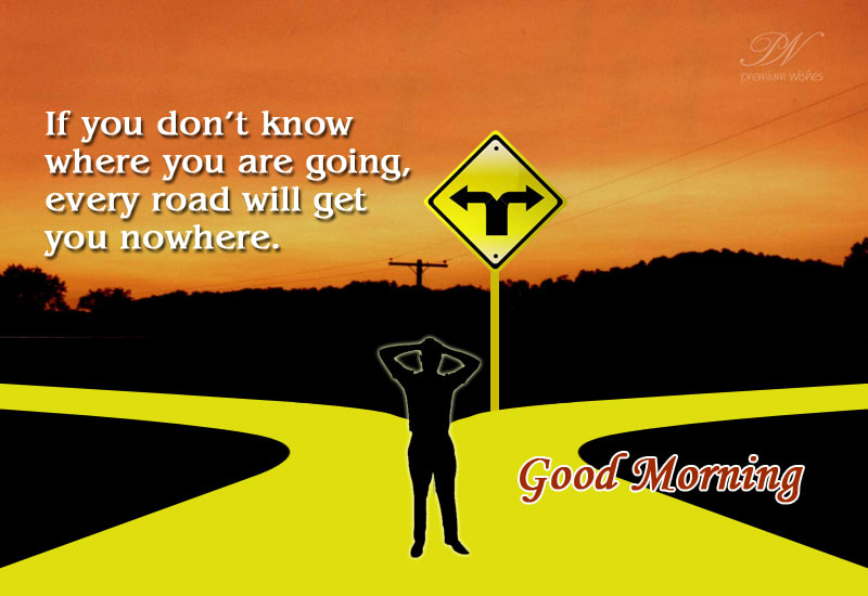 Good Morning - Know Your Goals - Premium Wishes