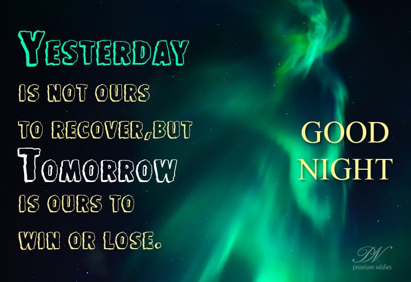 Good Night Tomorrow Is Ours To Win - Premium Wishes