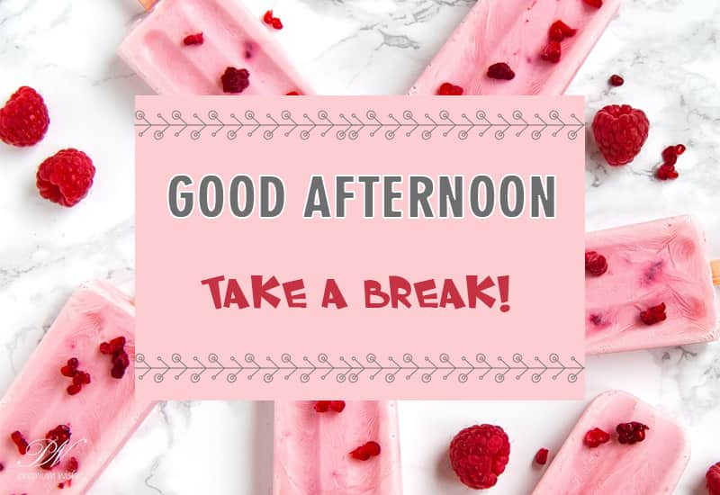 Good afternoon - take a break - Premium Wishes