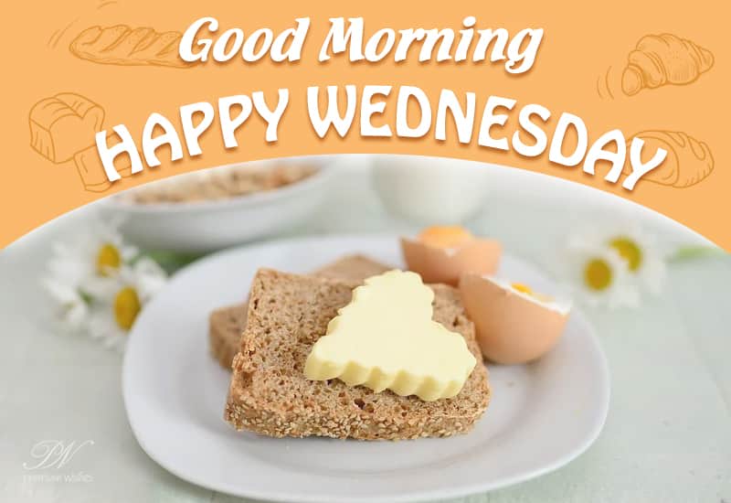 Good Morning - Happy Wednesday - Have a Sumptuous Breakfast - Premium ...