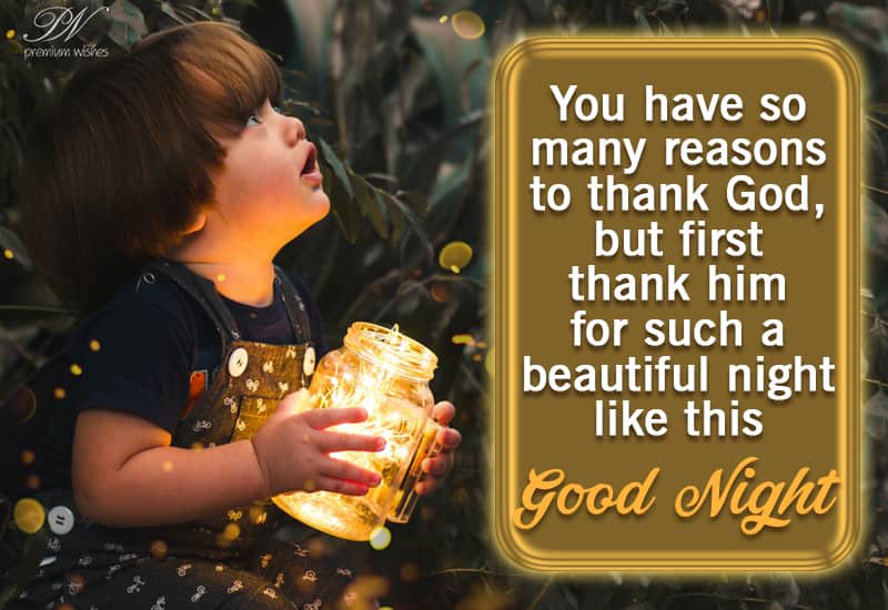 You have so many reasons to thank God, but first thank him for a such a ...